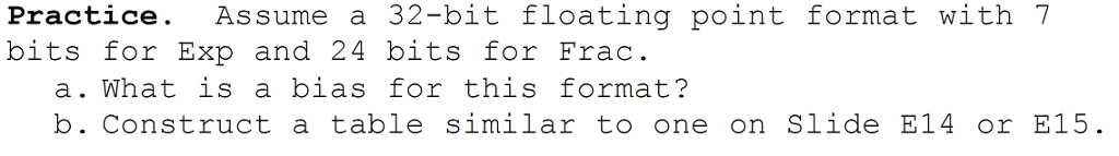 Solved Assume a 32-bit floating point format with 7 bits for | Chegg.com