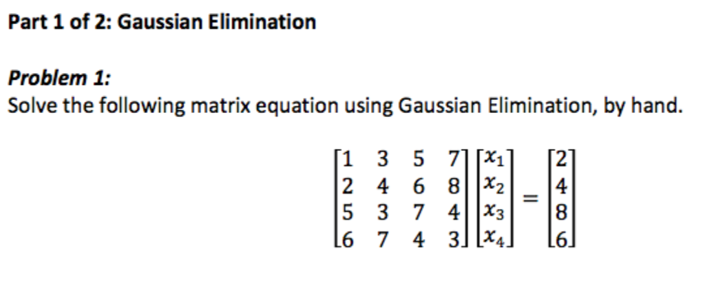 Solved: Part 1 Of 2: Gaussian Elimination Problem 1 Solve ... | Chegg.com