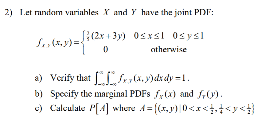 Solved 2) Let random variables X and Y have the joint PDF: 0 | Chegg.com