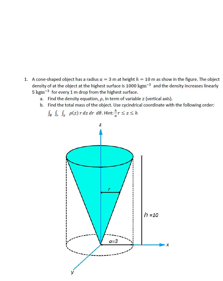 Solved A cone-shaped object has a radius a = 3 m at height h | Chegg.com