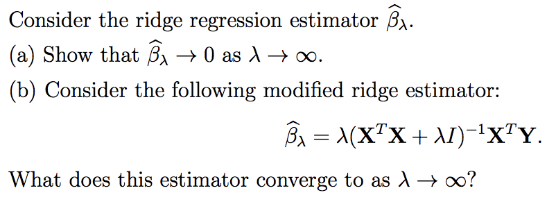 Consider the ridge regression estimator A. (a) Show | Chegg.com