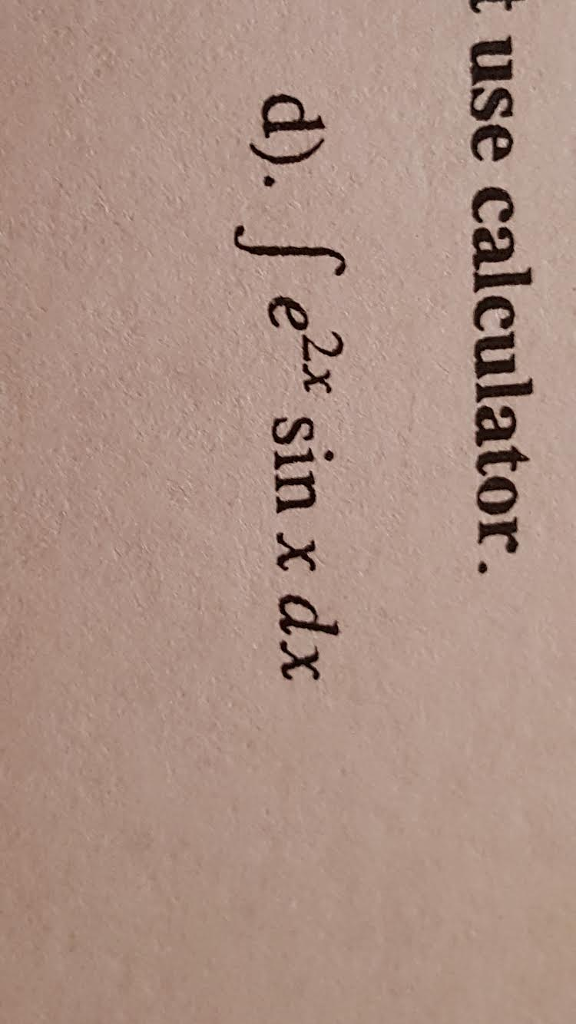 Solved integral e^2x sin x dx | Chegg.com