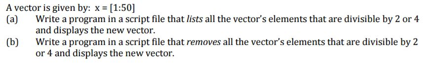 Solved A vector is given by: x = [1:50] Write a program in a | Chegg.com