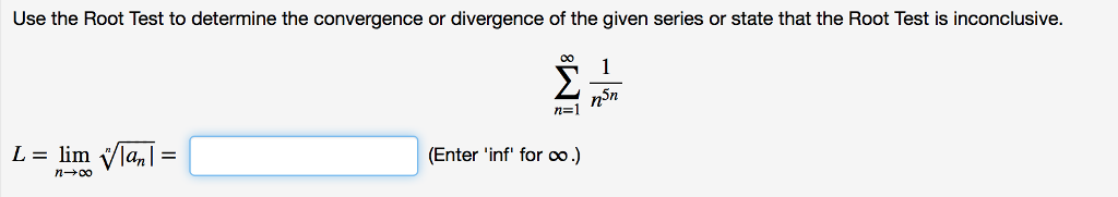 Solved Use the Root Test to determine the convergence or | Chegg.com