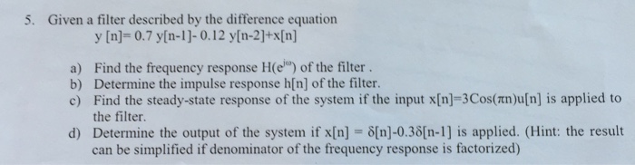 Solved Given a filter described by the difference equation y | Chegg.com
