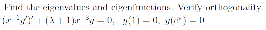 Solved Find the eigenvalues and eigenfunctions. Verify | Chegg.com