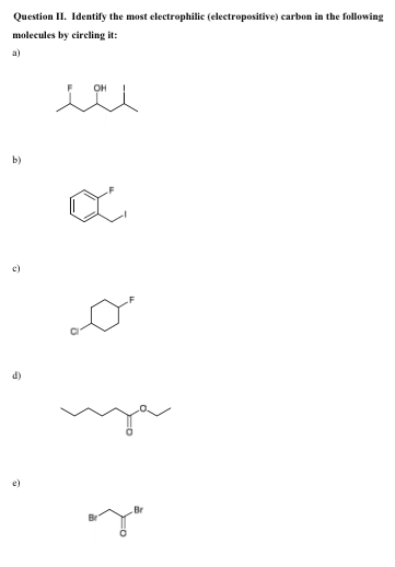 Solved Identify the most electrophilic (electropositive) | Chegg.com