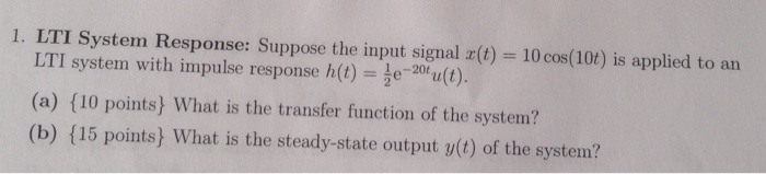 Solved LTI System Response: Suppose the input signal x(t) = | Chegg.com