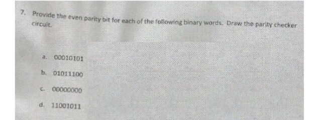 Solved Provide the even parity bit for each of the following | Chegg.com