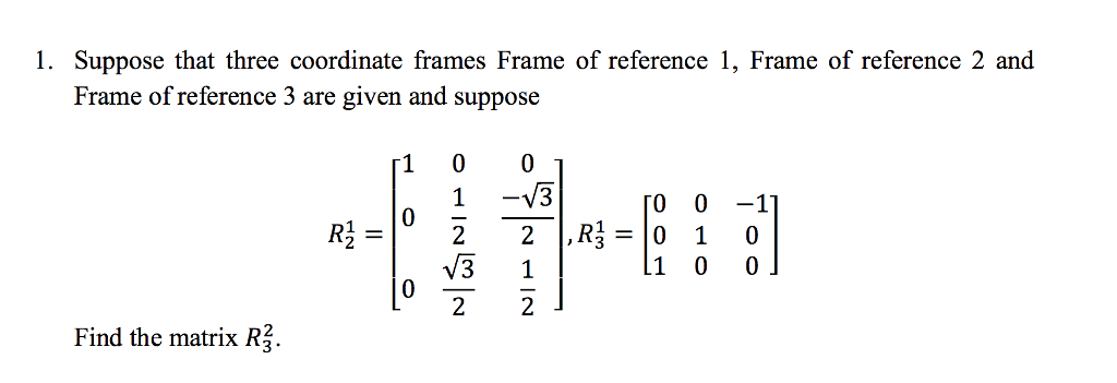 Solved Suppose that three coordinate frames Frame of | Chegg.com