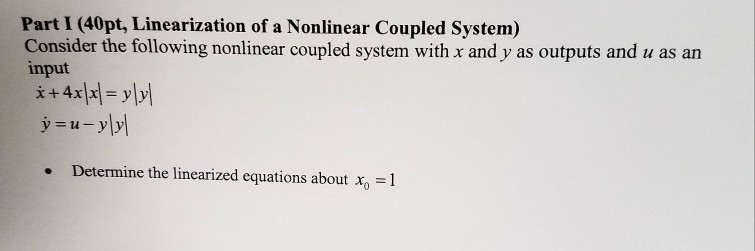 Solved Part I (40pt, Linearization of a Nonlinear Coupled | Chegg.com