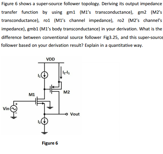 Figure 6 shows a super-source follower topology. | Chegg.com
