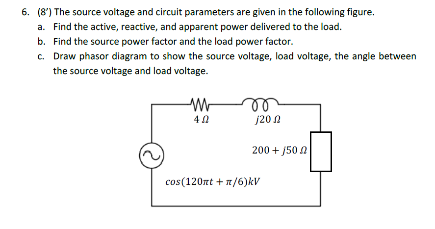 Solved (8') The source voltage and circuit parameters are | Chegg.com
