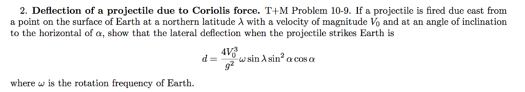 Solved Deflection of a projectile due to Coriolis force. T + | Chegg.com