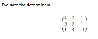 Solved Evaluate the determinant | Chegg.com