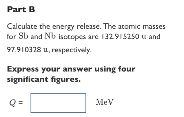 Solved Part B Calculate the energy release. The atomic | Chegg.com