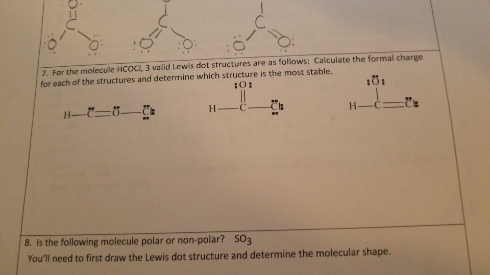 Solved 7. For the molecule HCOCI, 3 valid Lewis dot | Chegg.com