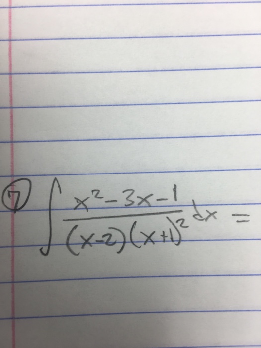 Solved Integrals x^2 -3x -1/(x - 2) (x + 1)^2 dx = | Chegg.com