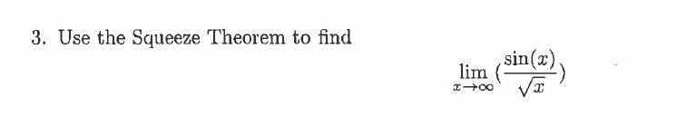 Solved 3. Use the Squeeze Theorem to find sin(x) lim (- | Chegg.com