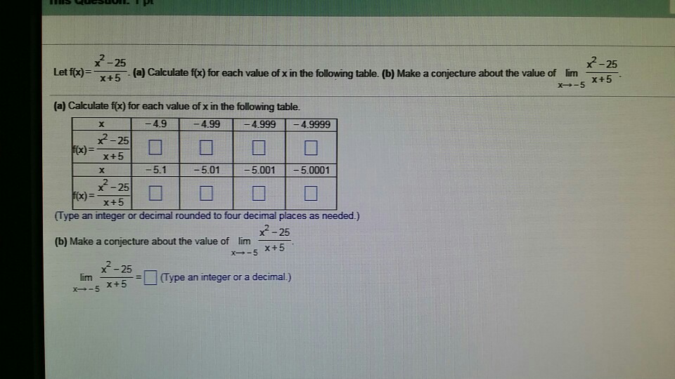 Solved Let f(x)= x^2 - 25/x + 5. (a) Calculate f(x) for | Chegg.com
