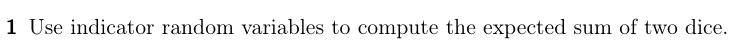 Solved 1 Use indicator random variables to compute the | Chegg.com