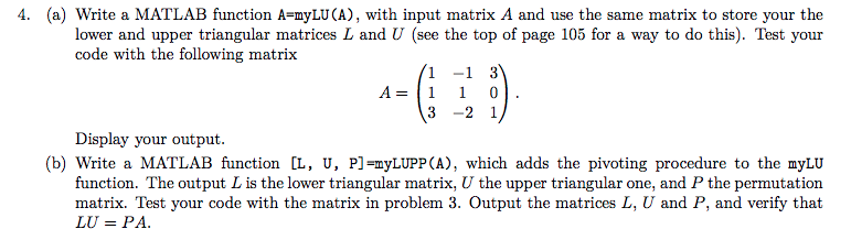 4. (a) Write a MATLAB function A-myLU(A), with input | Chegg.com