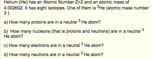 Solved Helium (He) has an Atomic Number Z=2 and an atomic | Chegg.com