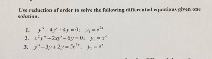Solved Use reduction of order to solve the following | Chegg.com