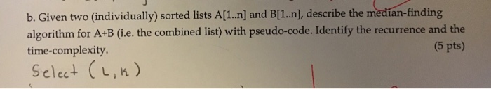 Solved Given two (individually) sorted lists A[1..n] and | Chegg.com