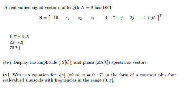 Solved A real-valued signal vector s of length N = 8 has DFT | Chegg.com