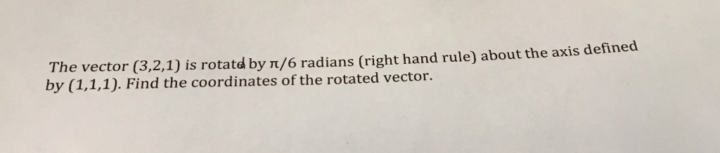Solved The vector (3,2,1) is TU/6 radians (right hand rule) | Chegg.com