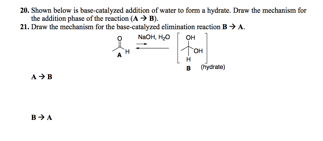 Solved 20. Shown below is base-catalyzed addition of water | Chegg.com