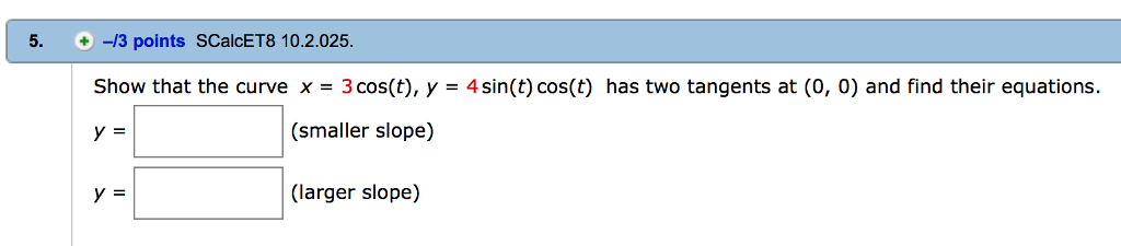 Solved Show that the curve x = 3 cos(t), y = sin(t) cos(t) | Chegg.com