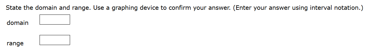 Solved State the domain and range. Use a graphing device to | Chegg.com
