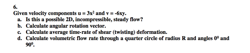Solved 6. Given velocity components u = 3x2 and v--6xy. a. | Chegg.com