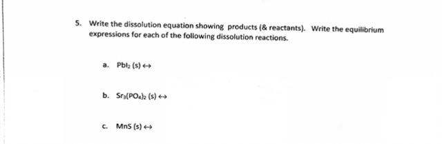 Solved Write the dissolution equation showing products (& | Chegg.com