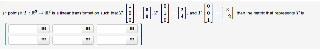 Solved (1 point) if T : R3 ? R2 is a linear transformation | Chegg.com