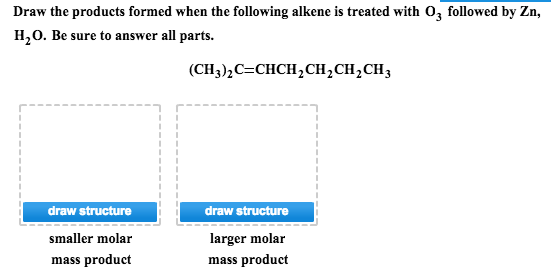 Solved Draw the products formed when the following alkene is | Chegg.com