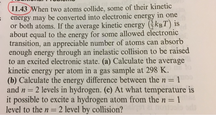 Solved When two atoms collide, some of their kinetic energy | Chegg.com