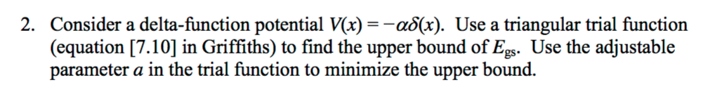 Solved 2. Consider a delta-function potential V(x)-ao(s). | Chegg.com