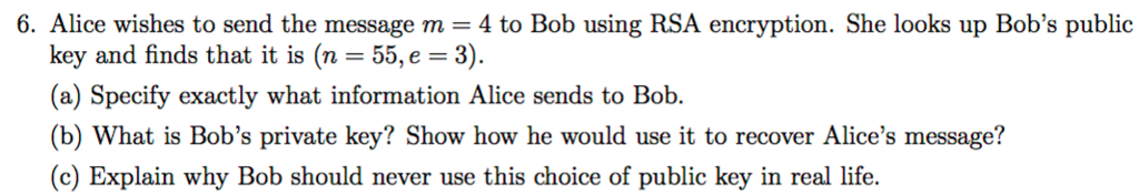 Alice wishes to send the message m = 4 to Bob using | Chegg.com