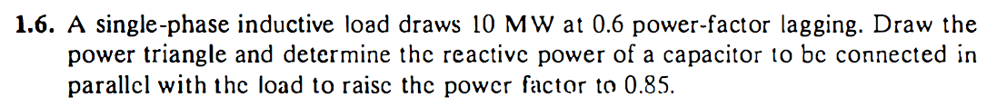 Solved single-phase inductive load draws 10 MW at 0.6 | Chegg.com