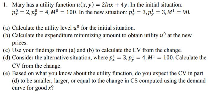 Solved Mary has a utility function u(x,y) = 2inx + 4y. In | Chegg.com
