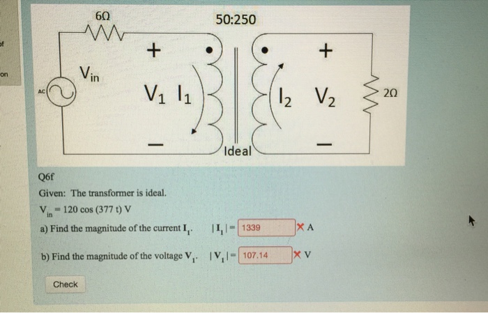 Solved Given: The transformer is ideal. V_in = 120 cos | Chegg.com