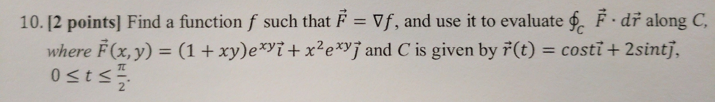 Solved Find a function f such that F vector = nabla f, and | Chegg.com