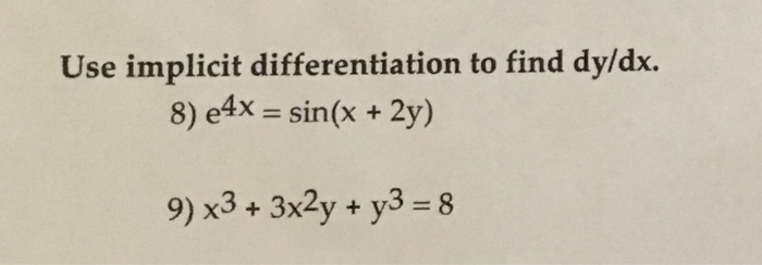 Solved Use implicit differentiation to find dy/dx. e^4x= | Chegg.com
