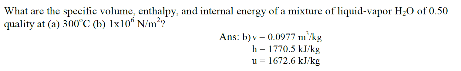 Solved What are the specific volume, enthalpy, and internal | Chegg.com