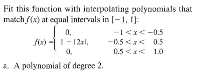 Solved Fit this function with interpolating polynomials that | Chegg.com