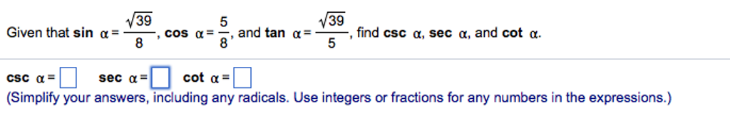 Solved Given that sin alpha = squareroot 39/8, cos alpha = | Chegg.com
