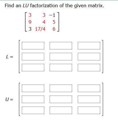 Solved Find an LU factorization of the given matrix. 3 9 | Chegg.com